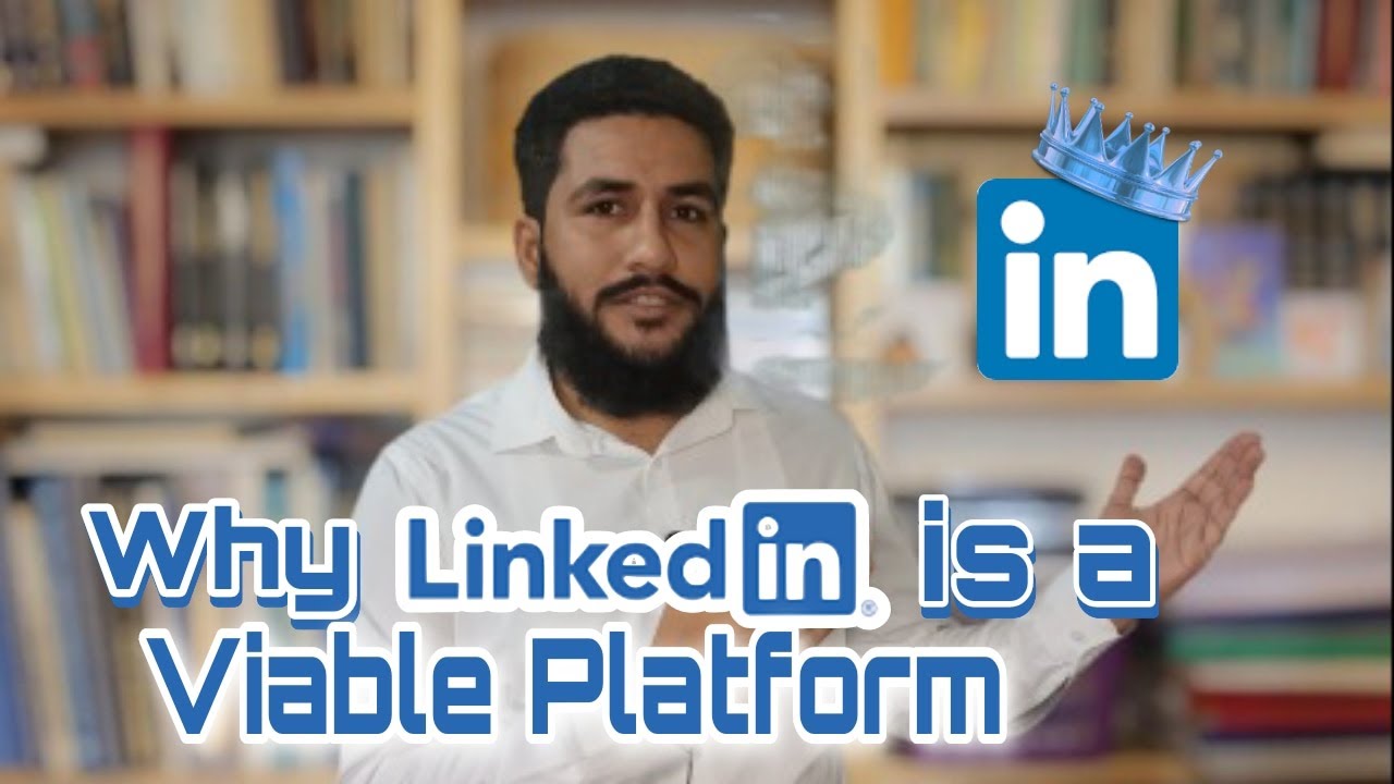 Why LinkedIn is a Viable platform - LinkedIn's Viability