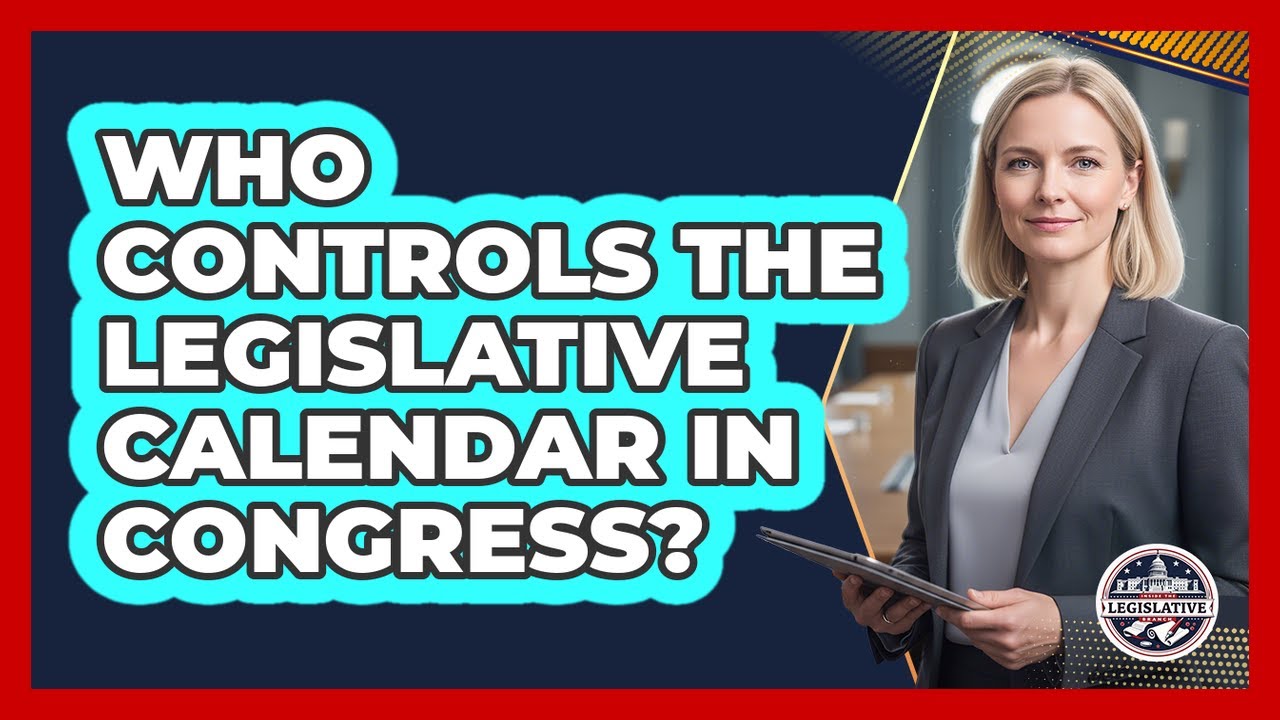 Who Controls The Legislative Calendar In Congress?