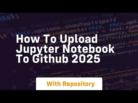 How to upload jupyter notebook to github 2025