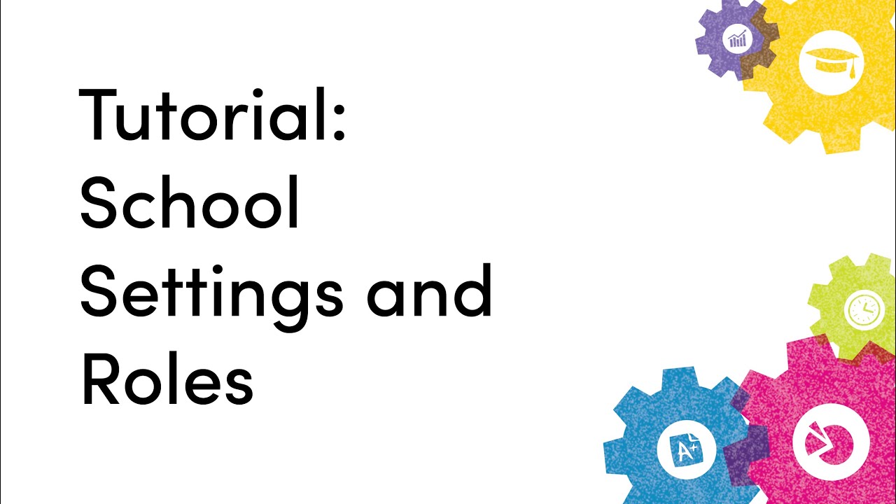Tutorial: School Settings and Roles