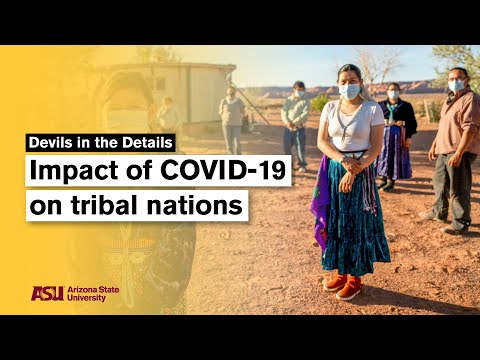 Impact of COVID-19 on tribal nations: Devils in the Details: Arizona State University (ASU)