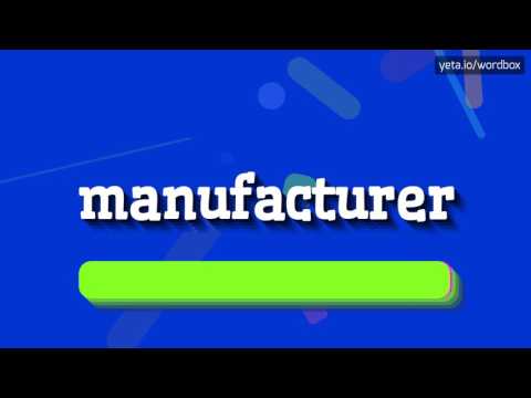HOW TO SAY MANUFACTURER?