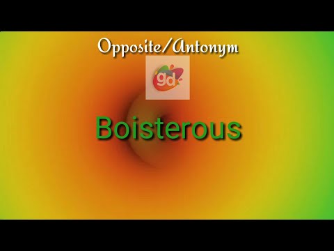 Boisterous Opposite/Antonym with Meaning||Googul Dictionary||