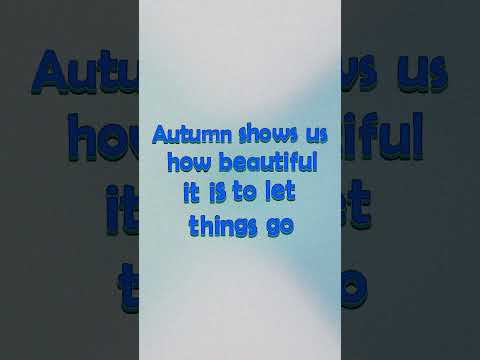 "Autumn Shows Us How Beautiful It Is to Let Things Go: Inspirational Literary Quotes About Autumn"
