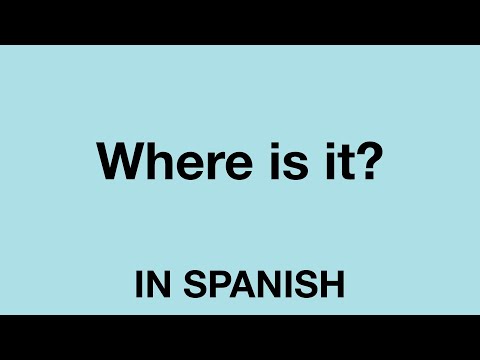 How To Say (Where is it?) In Spanish