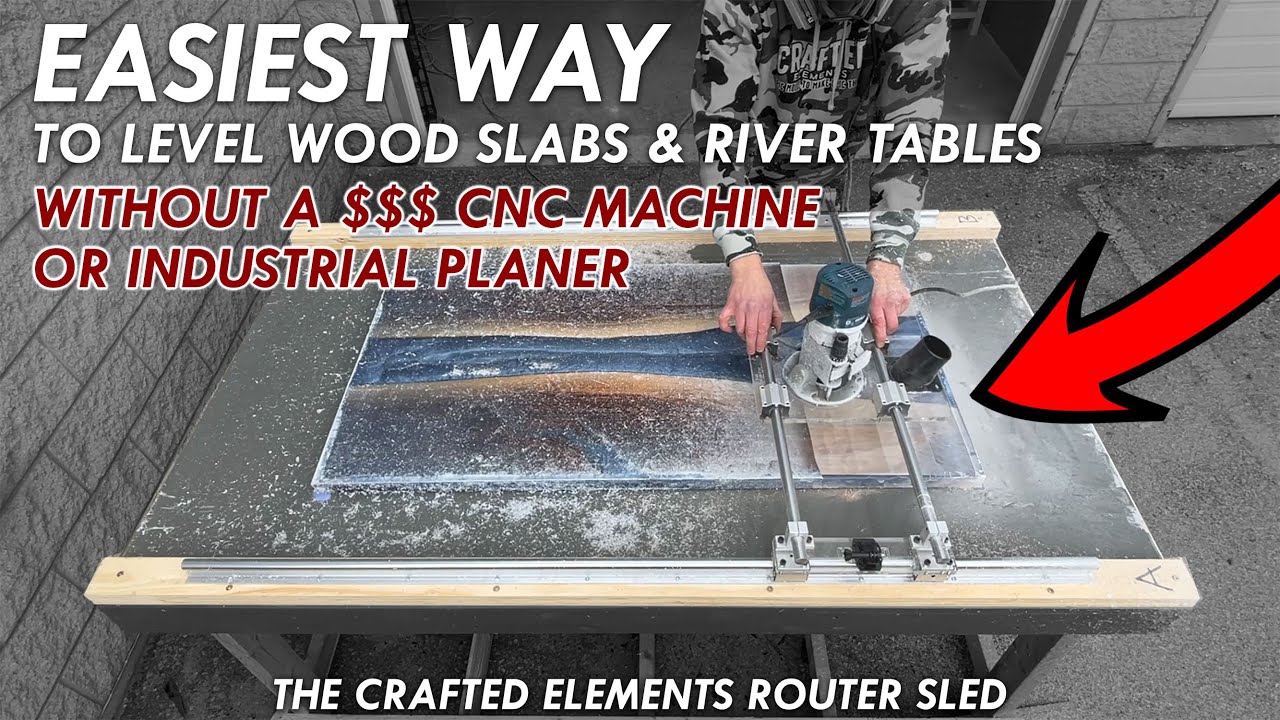 Easiest Way To Flatten Big Wood Slabs And Level River Tables - The CE Router Sled & Slab Mill