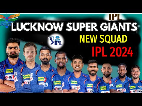 IPL 2024 - Lucknow Super Giants New Squad | Lucknow Team Players List 2024 | LSG Team Squad 2024
