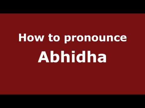 How to Pronounce Abhidha - PronounceNames.com