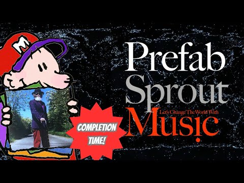 Prefab Sprout Completion Time!