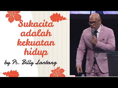 Sukacita adalah kekuatan hidup by Ps Billy Lantang