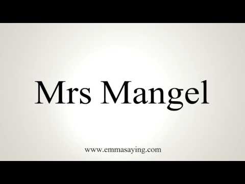 How to Pronounce Mrs Mangel