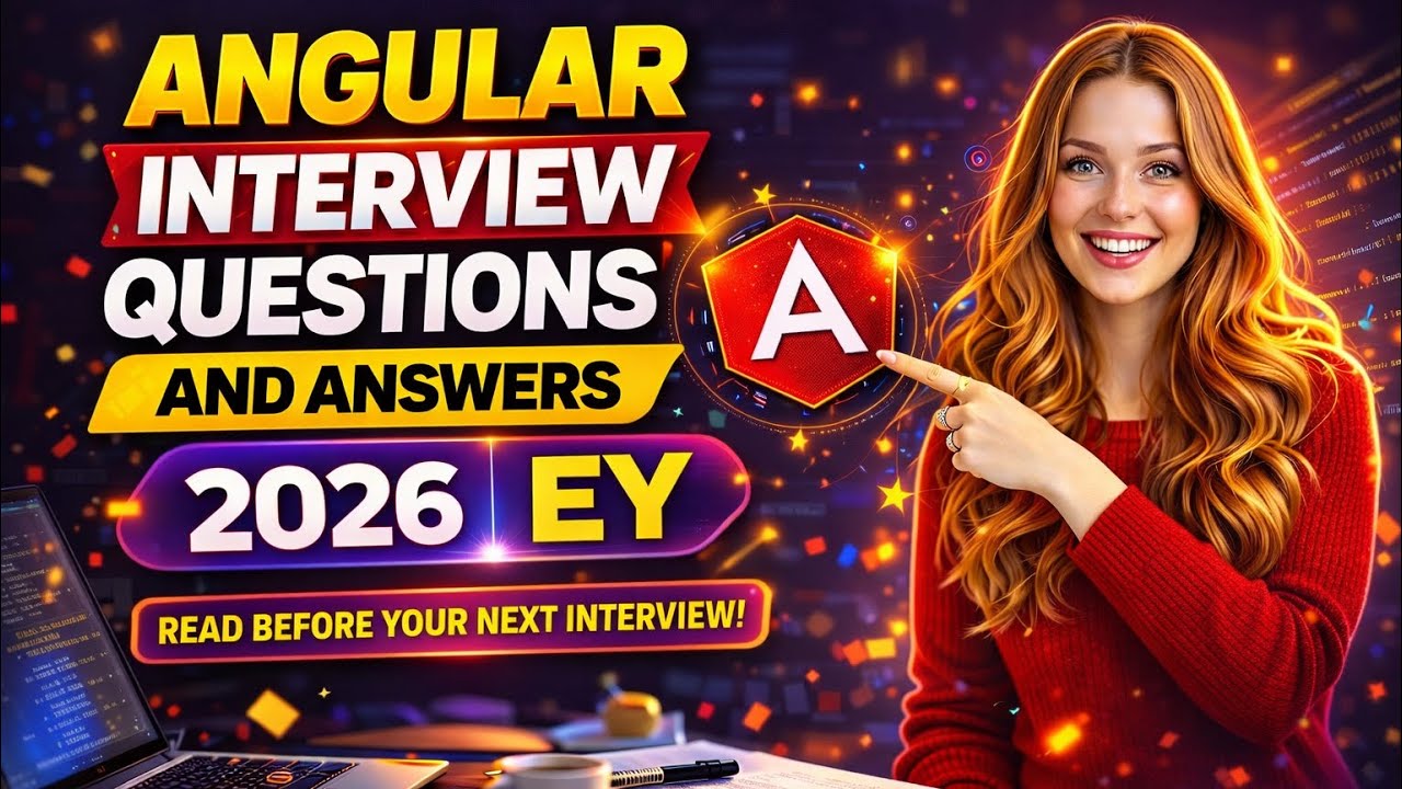 Angular Interview Questions and Answers 2026 | Angular EY Interview Questions