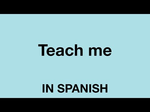 How To Say (Teach me) In Spanish