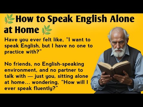 How to Speak English Alone || My Powerful Story 🔥 || Graded Reader || Improve Your English ✅