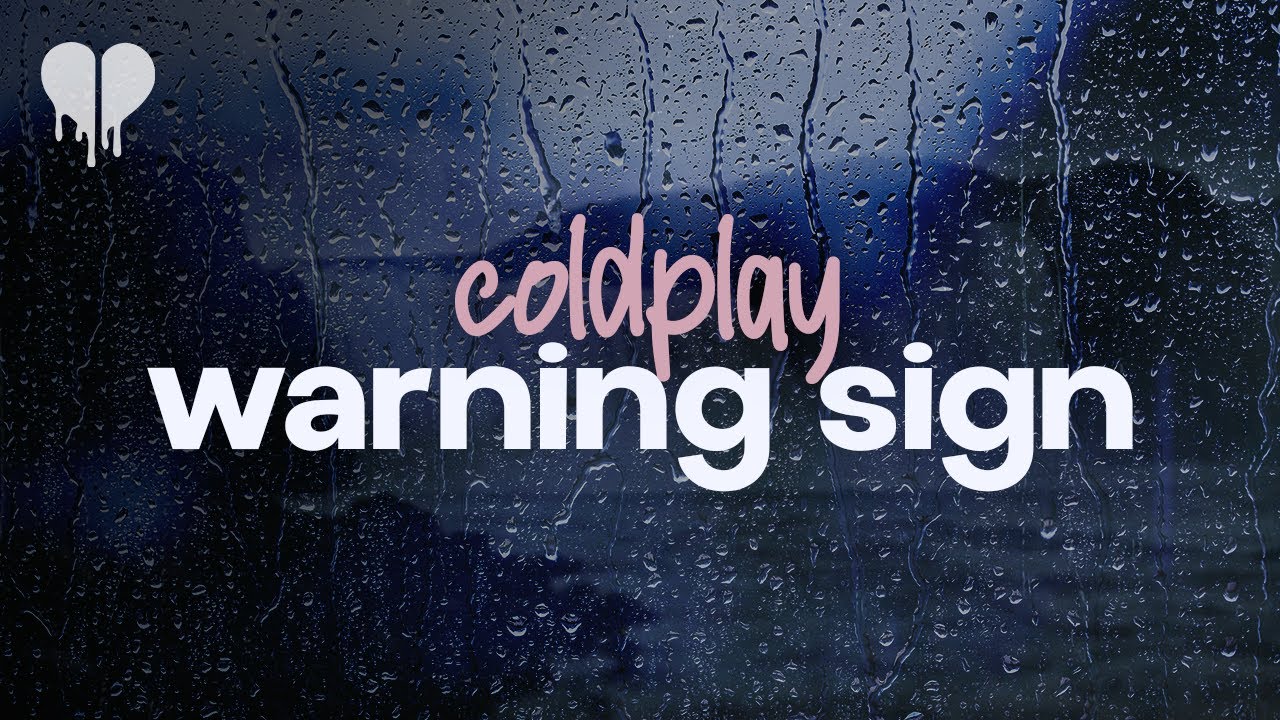 coldplay - warning sign (lyrics)