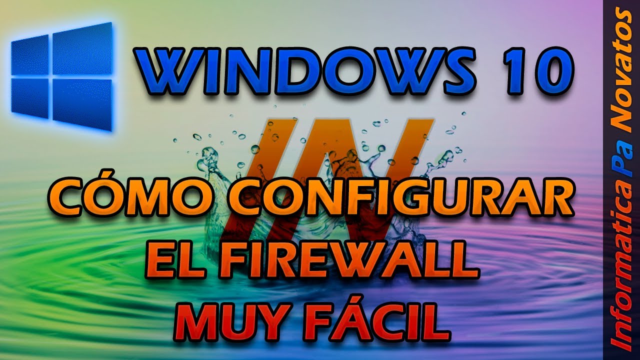 Cómo configurar el firewall de Windows 10 muy fácil