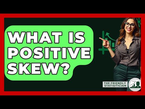 What Is Positive Skew? - The Friendly Statistician