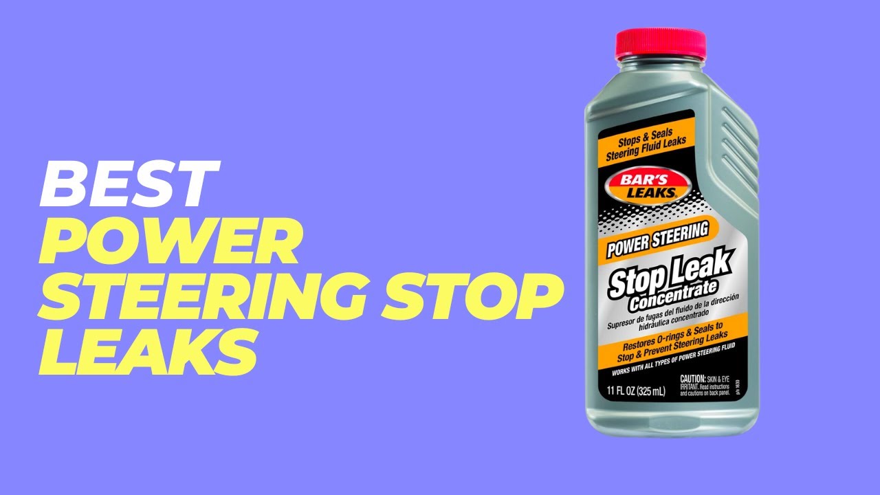 Find Out the Top 5 Power Steering Stop Leak Quickly Fixes Your Vehicle Issues!