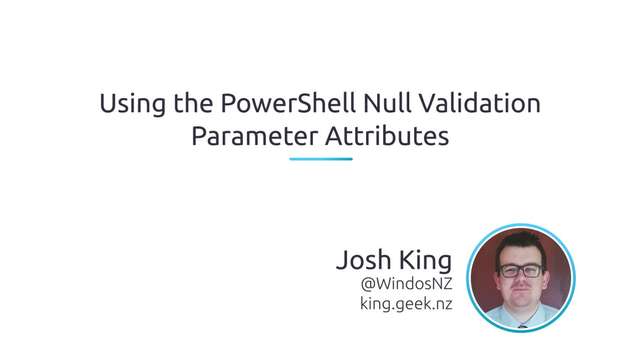 Using PowerShell Null Validation Parameter Attributes