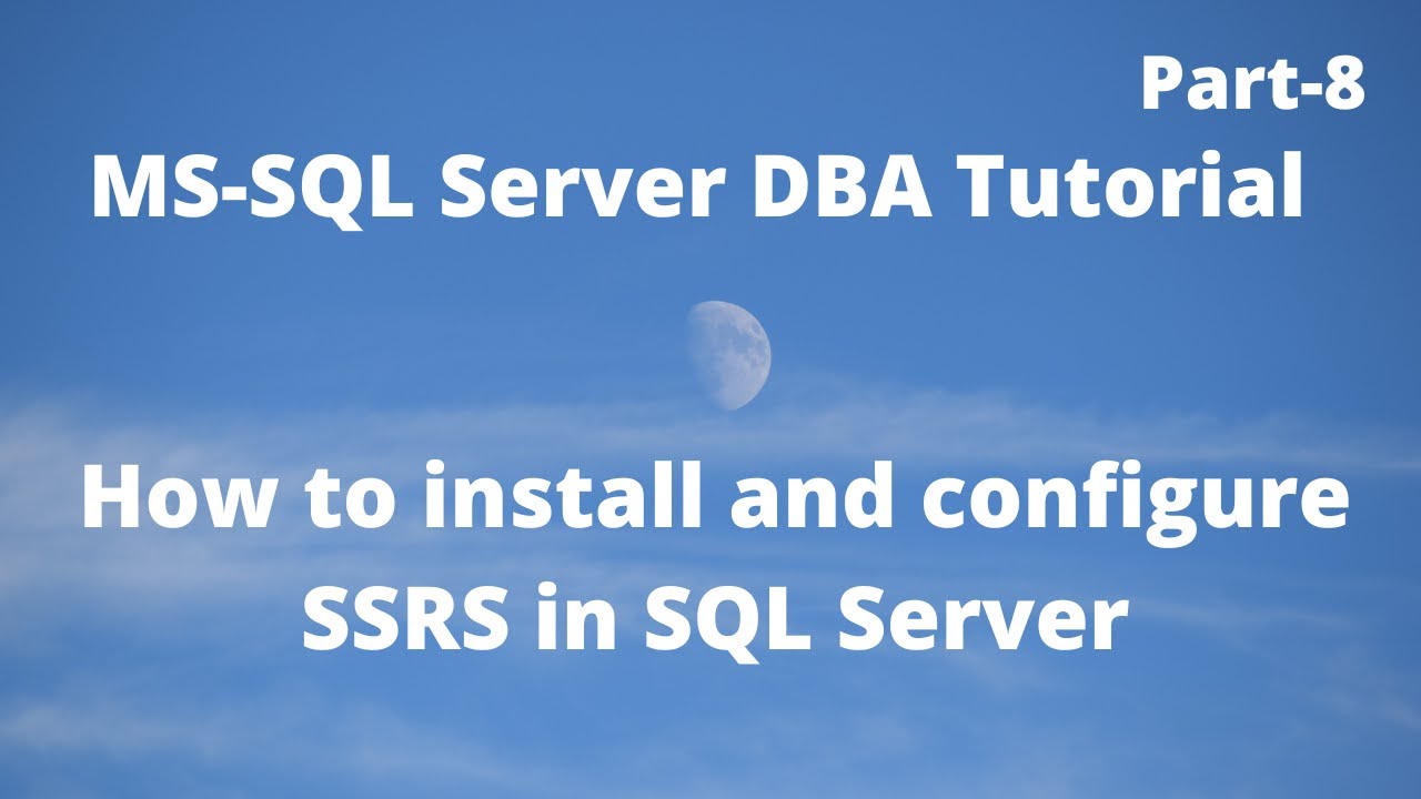 How to install and configure SSRS in SQL Server