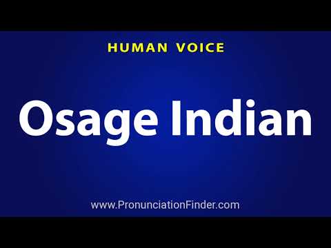 How To Pronounce Osage Indian