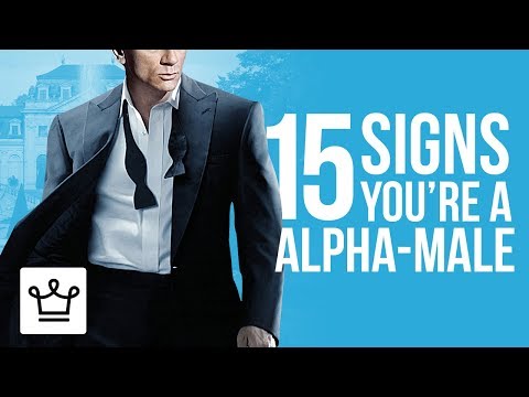 15 Signs You're An Alpha-Male