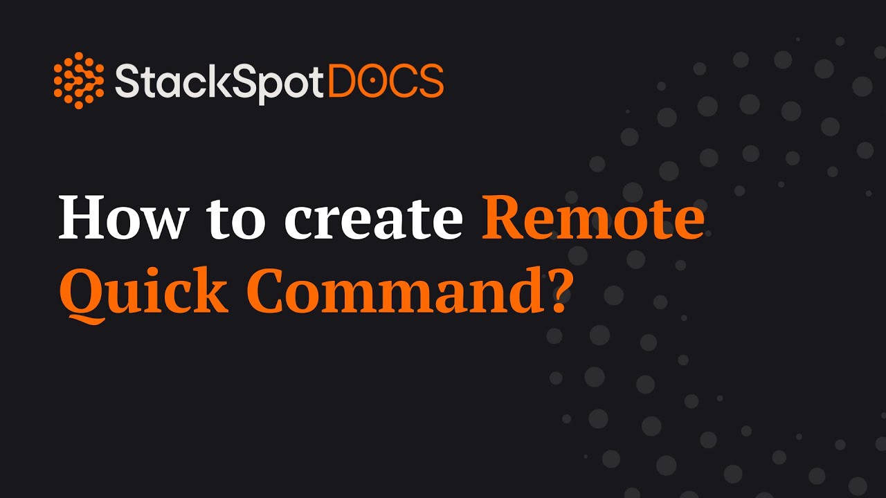 How to create Remote Quick Command? | StackSpot for Beginners