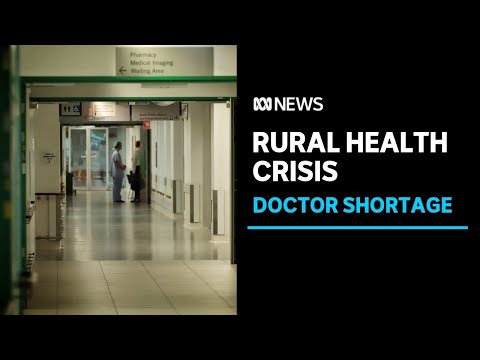 Rural health at crisis point as towns go without local doctors | ABC News
