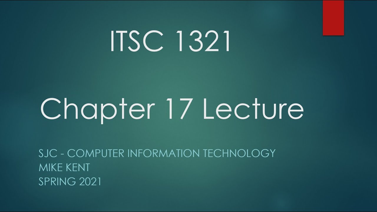 ITSC 1321 Chapter 17 Lecture