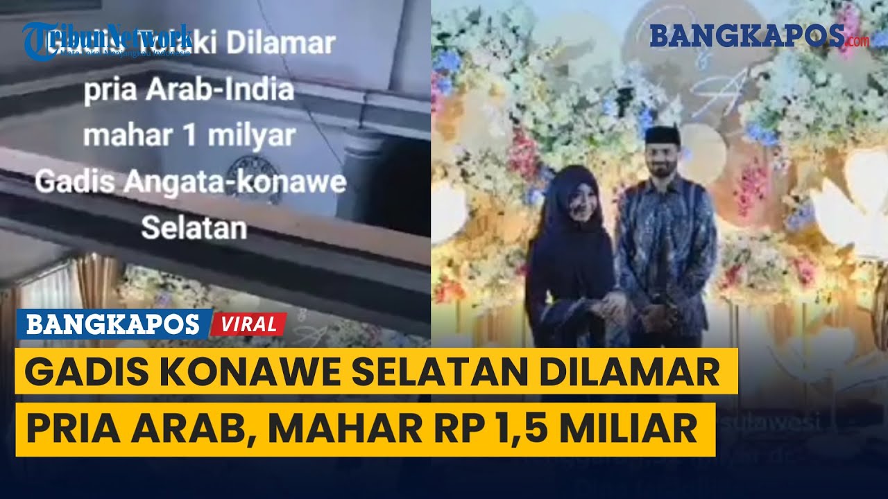 Viral Kisah Gadis asal Konawe Selatan Dilamar Pria Arab dengan Mahar Fantastis Senilai Rp1,5 Miliar
