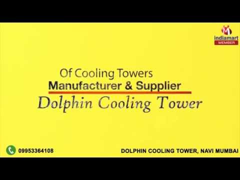 Dolphin Cooling Tower, Navi Mumbai - Manufacturer of Cooling Tower and ...
