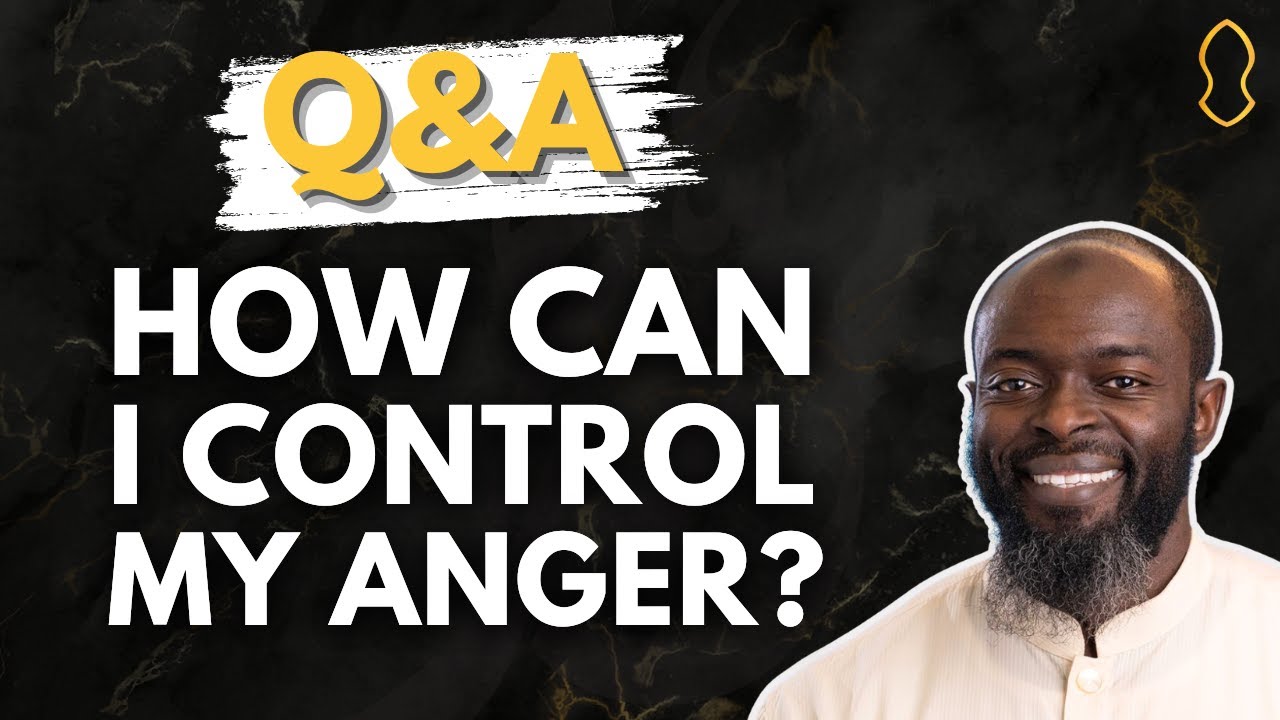 What Are Effective Ways To Control Anger? - Abdullah Oduro