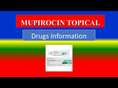 MUPIROCIN TOPICAL - - Generic Name , Brand Names, How to use, Precautions, Side Effects