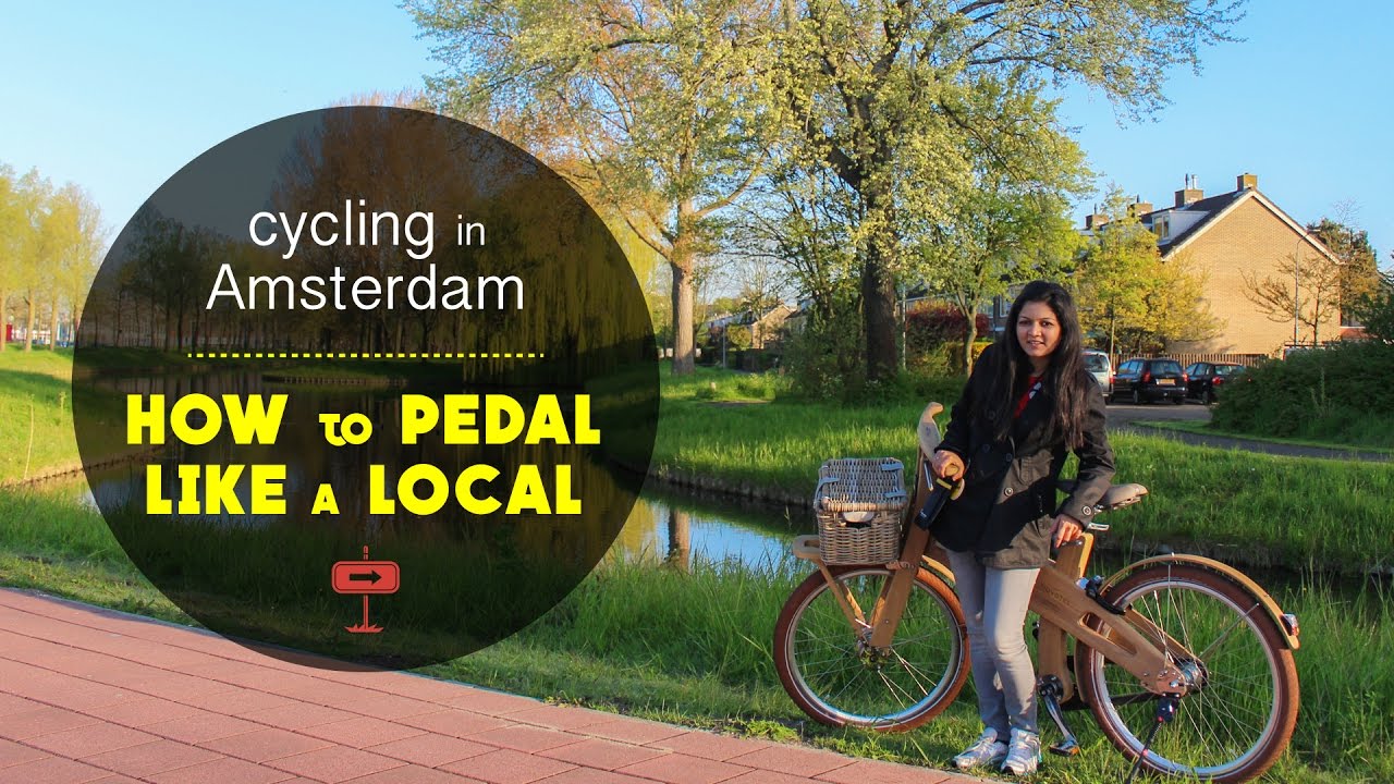 Cycling In Amsterdam : How to Pedal like a Local