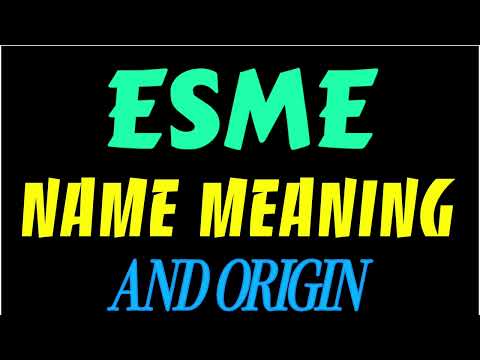 What does the name ESME mean | ESME meaning in english | Meaning of name ESME