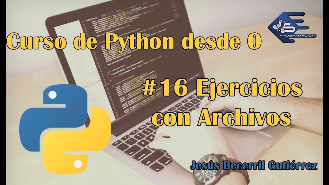 Tutorial Python 3 #16 Ejercicios con Archivos