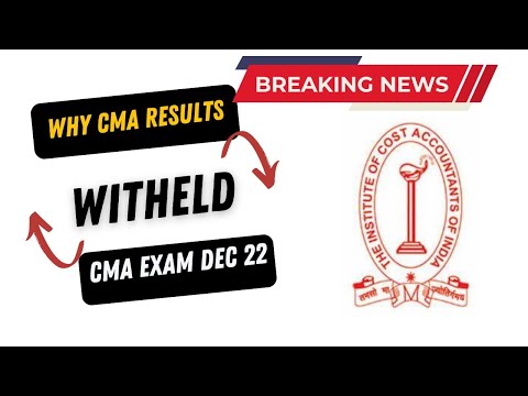 Breaking News | ICMAI BIG Announcement | Why CMA Results Withheld | CMA Exam Dec 22 / Jan 2023