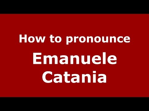 How to pronounce Emanuele Catania (Italian/Italy) - PronounceNames.com