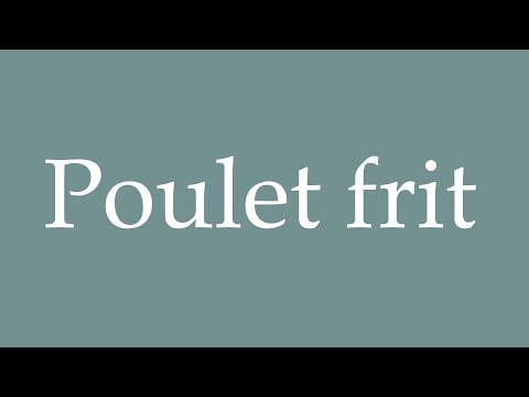 How to Pronounce ''Poulet frit'' (Fried chicken) Correctly in French