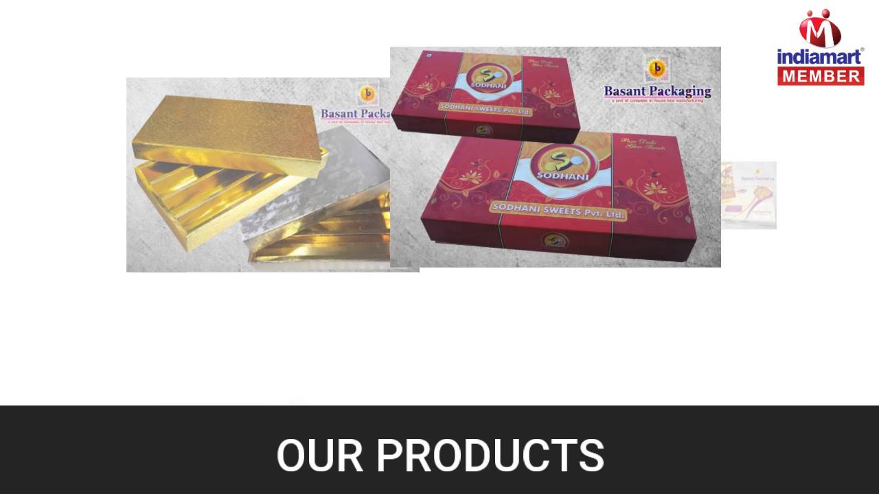 Sweet Boxes And Dry Fruit Box by Basant Packaging, Jaipur