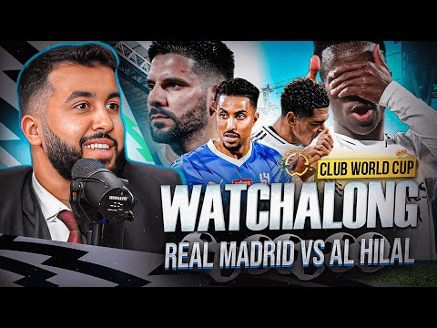 REAL MADRID VS AL HILAL I CLUB WORLD CUP WATCHALONG!