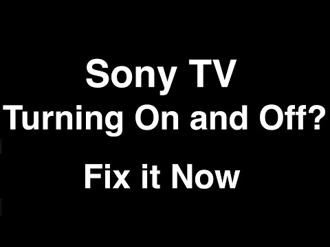 Sony TV turning On and Off - Fix it Now