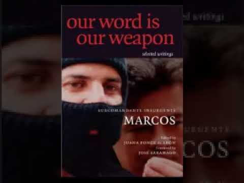 Our Word is Our Weapon Selected Writings Subcomandante Marcos