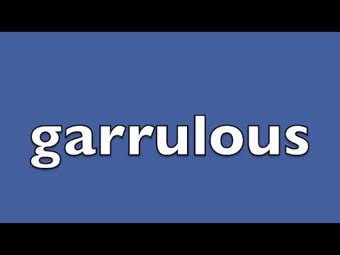 How to pronounce garrulous