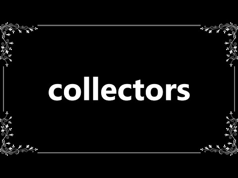 Collectors - Definition and How To Pronounce
