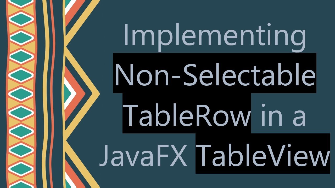 Implementing Non-Selectable TableRow in a JavaFX TableView