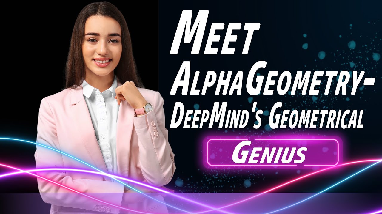 DeepMind's AlphaGeometry AI Solves Geometry Problems Like a Math Olympian - The AI News