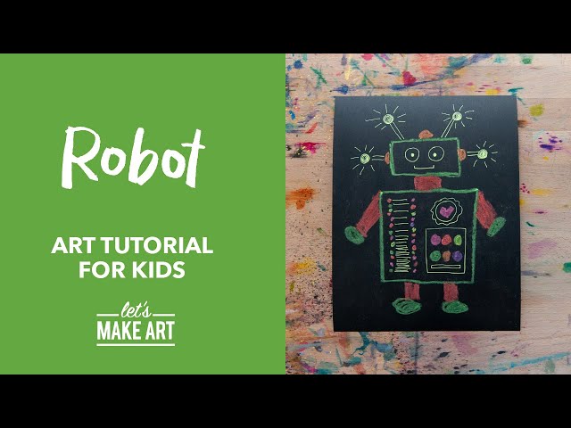Robot Kids Art Project – Let's Make Art