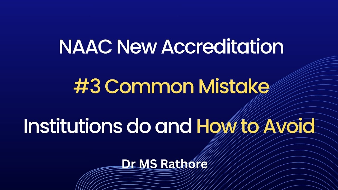 #3 Common Mistake Institutes do while preparing for NAAC New Accreditation (Binary System)