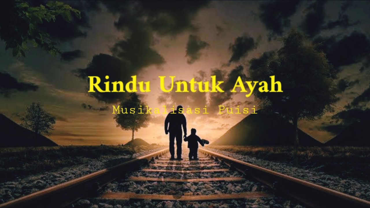 Puisi Sedih || Rindu Untuk Ayah, Sangat Sedih Dan Terharu ( Terbaru ) Musikalisasi Puisi